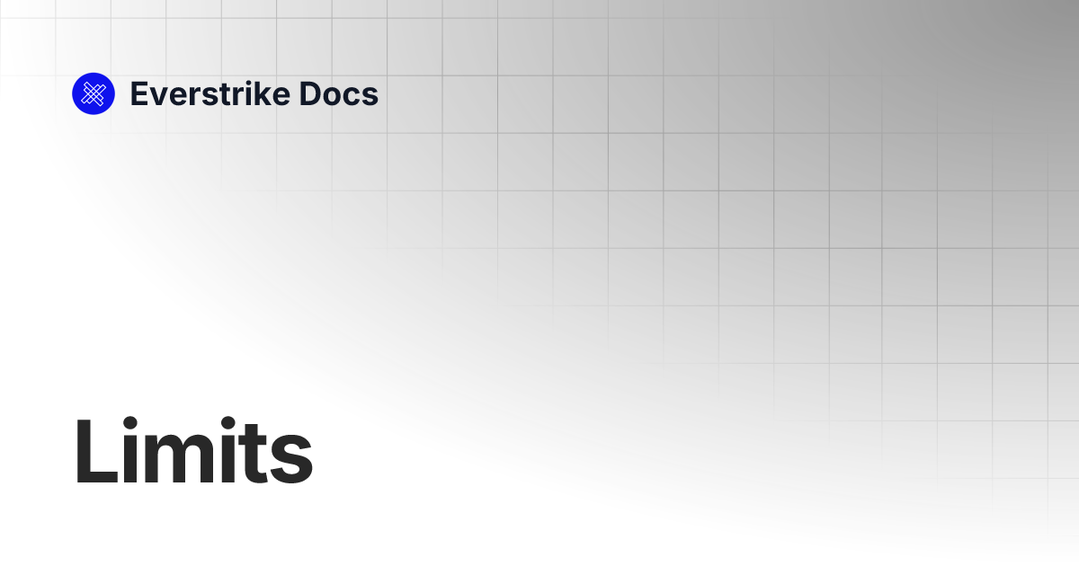 Limits | Everstrike Docs